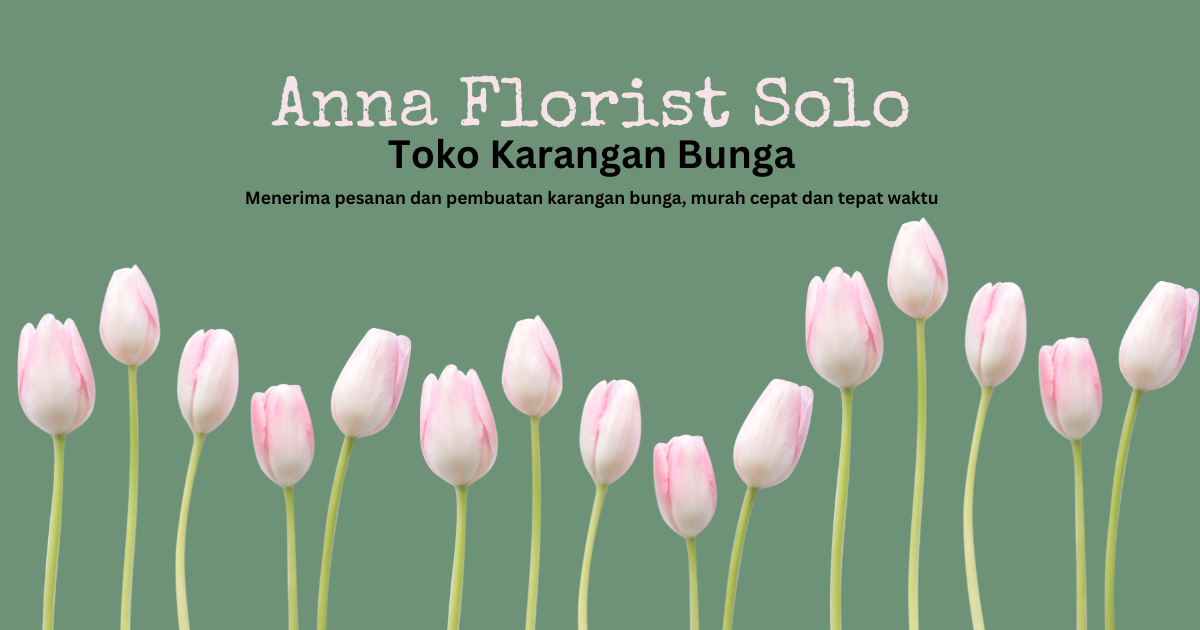 ANNA Florist Solo - Toko Karangan Bunga Solo